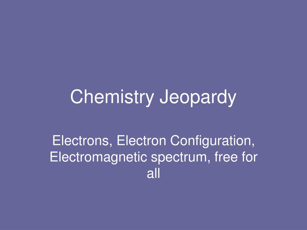 PPT - Chemistry Jeopardy PowerPoint Presentation, free download - ID ...