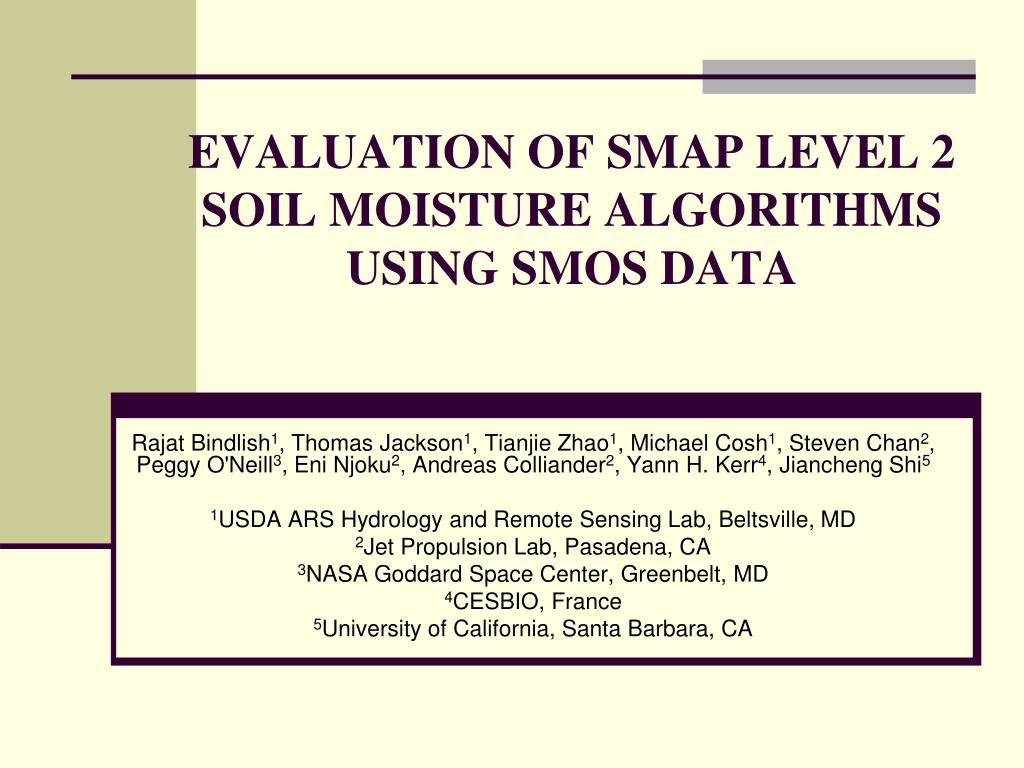 PPT - EVALUATION OF SMAP LEVEL 2 SOIL MOISTURE ALGORITHMS USING SMOS ...