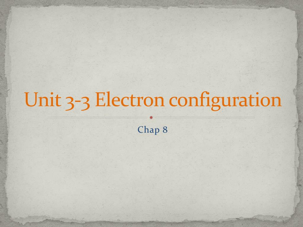 PPT - Unit 3-3 Electron configuration PowerPoint Presentation, free ...