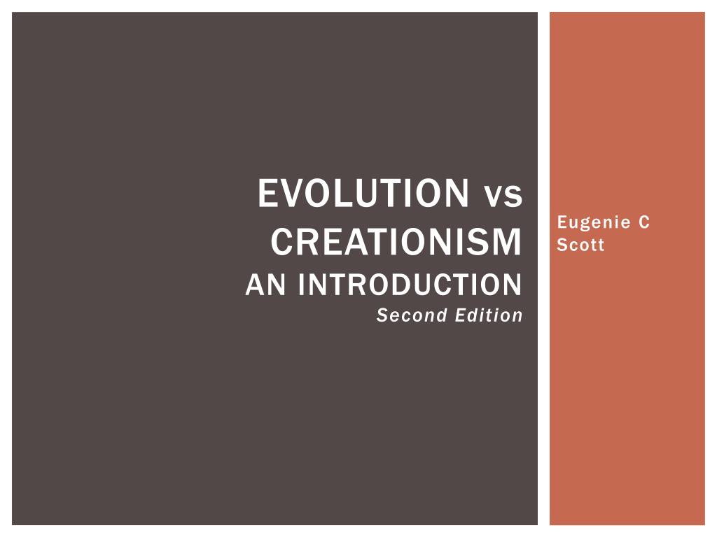 PPT - Evolution vs Creationism An Introduction Second Edition PowerPoint Presentation - ID:2061281