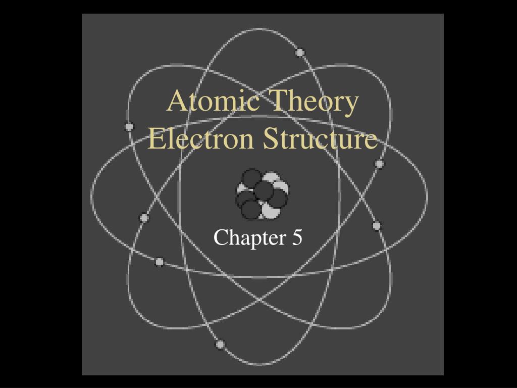 PPT - Atomic Theory Electron Structure PowerPoint Presentation, free ...