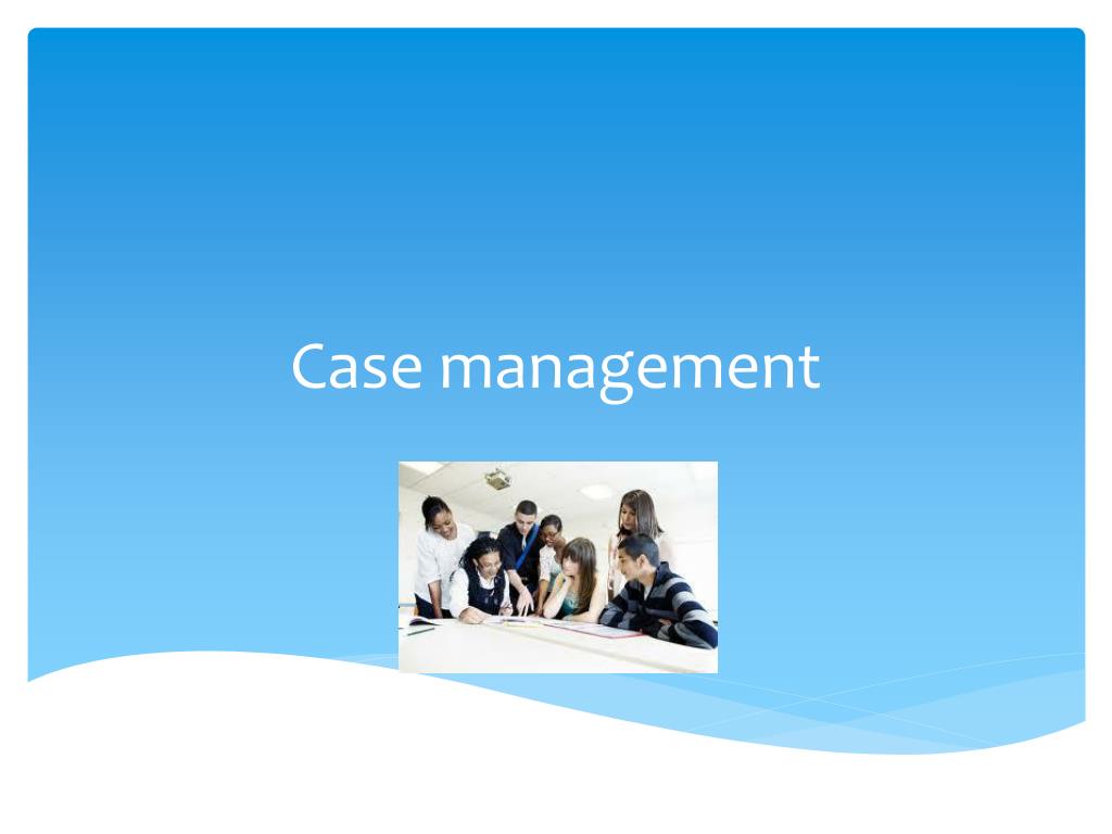 PPT - Case management PowerPoint Presentation, free download - ID:2061942