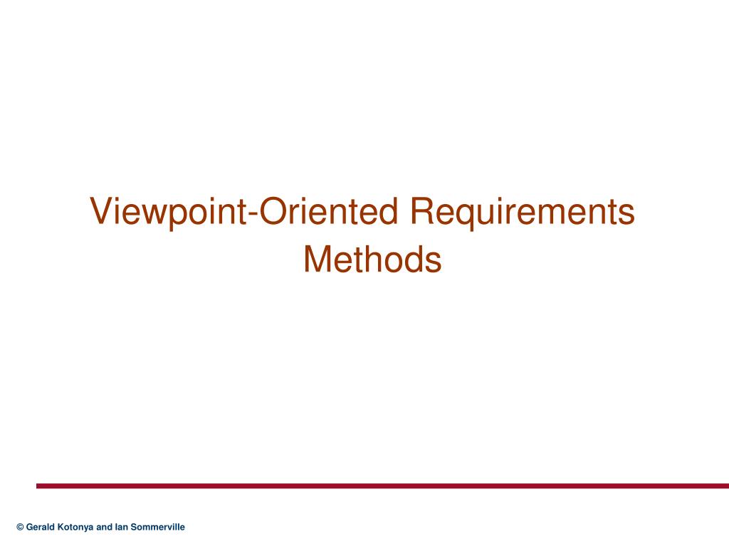 PPT - Viewpoint-Oriented Requirements Methods PowerPoint Presentation, free download - ID:2062264
