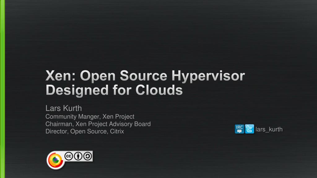 PPT - Xen: Open Source Hypervisor Designed for Clouds PowerPoint ...