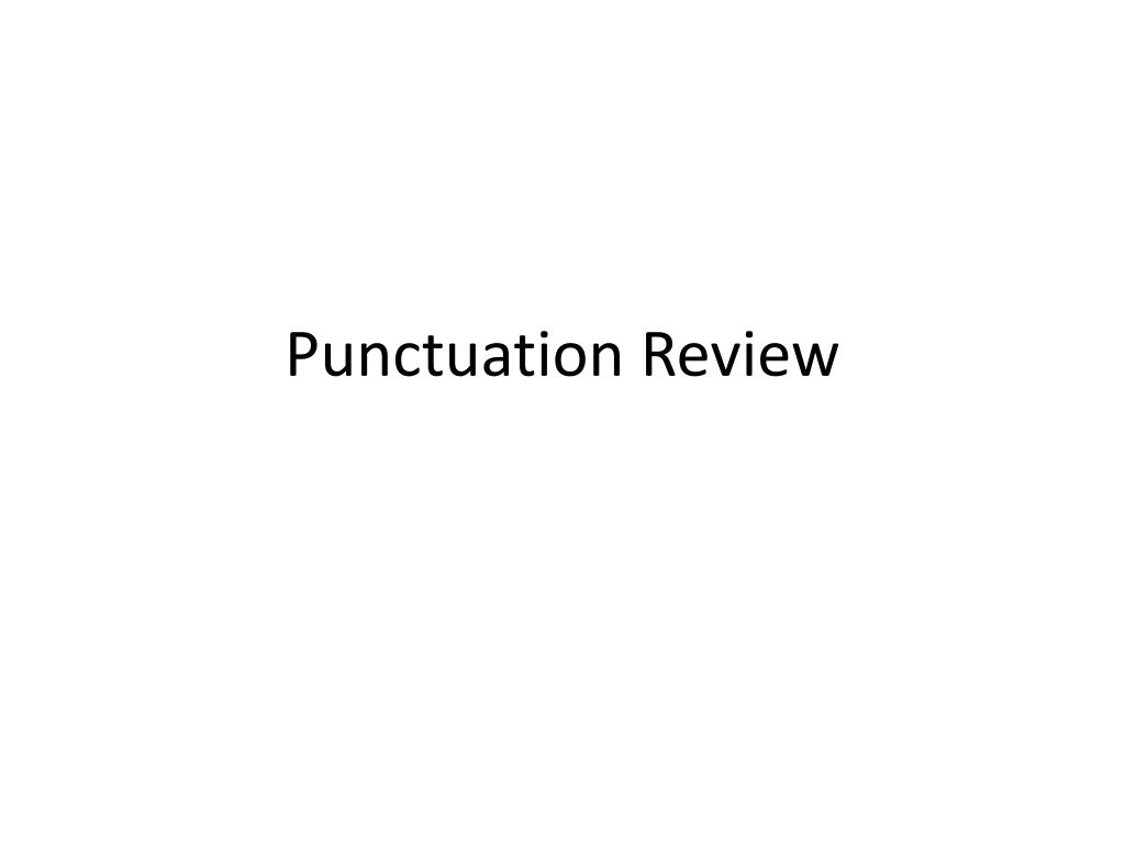 PPT - Punctuation Review PowerPoint Presentation, free download - ID ...