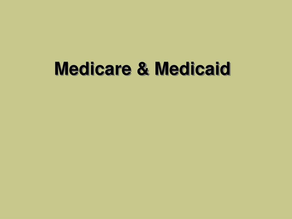PPT - Medicare & Medicaid PowerPoint Presentation, free download - ID ...