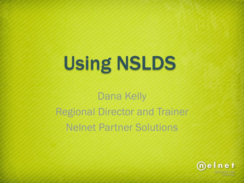 PPT - Using NSLDS PowerPoint Presentation, free download - ID:2063118