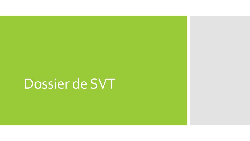 PPT - Dossier de SVT PowerPoint Presentation, free download - ID:2063726