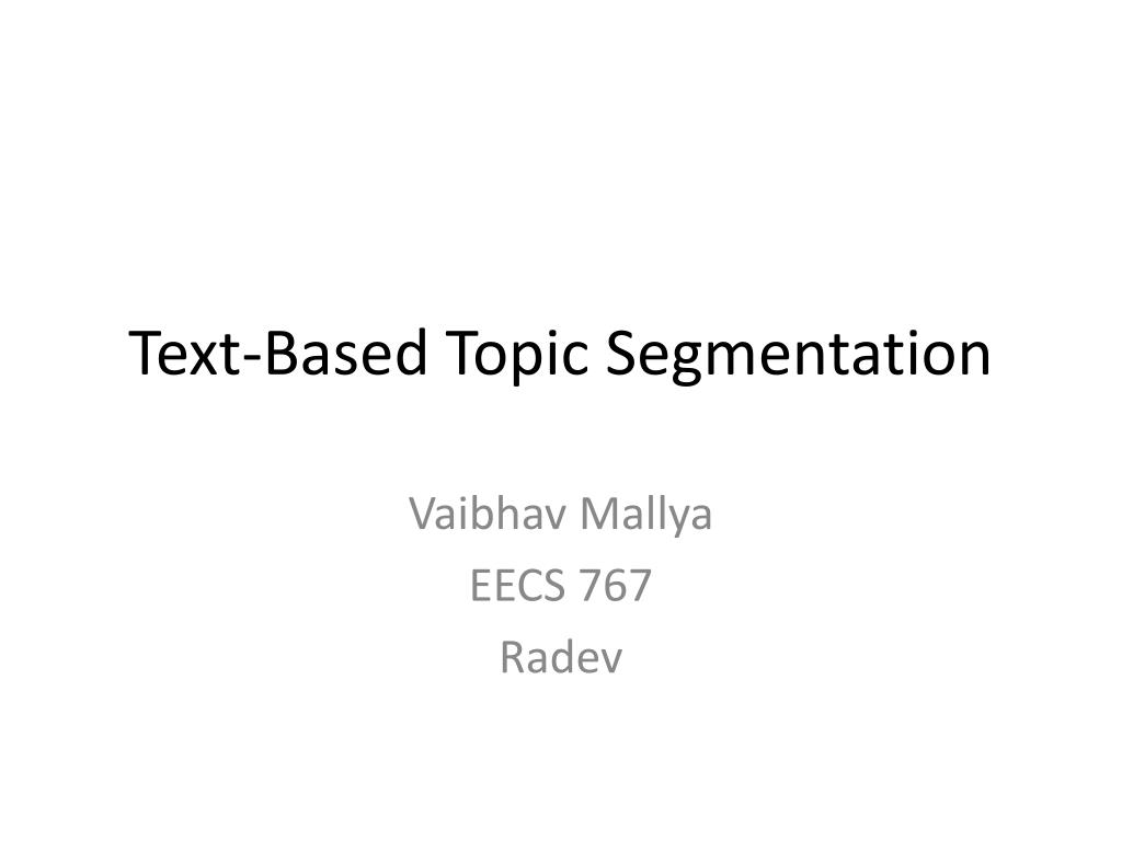 PPT - Text-Based Topic Segmentation PowerPoint Presentation, free ...