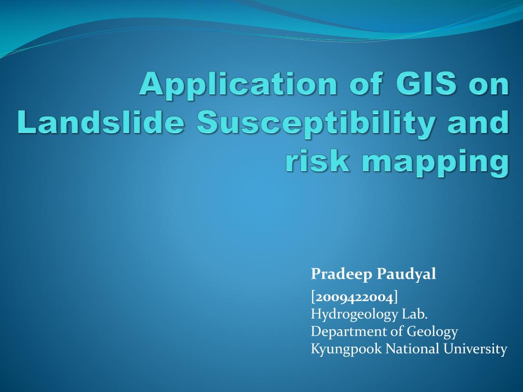 PPT - Application of GIS on Landslide Susceptibility and risk mapping PowerPoint Presentation ...