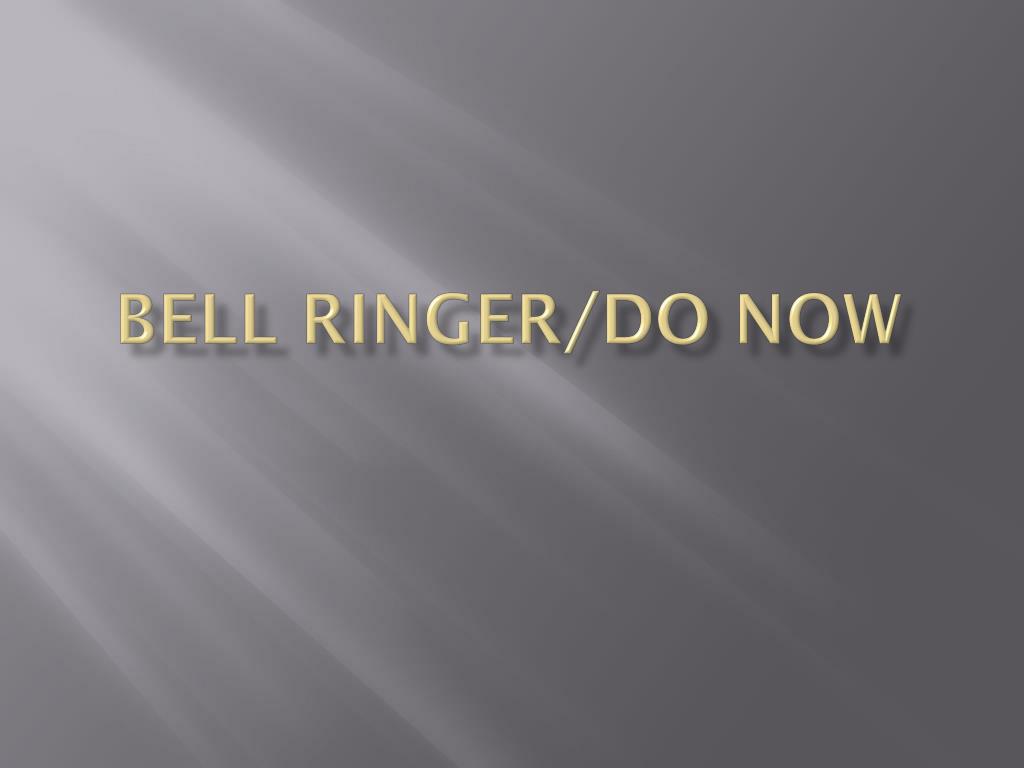 PPT - Bell ringer/do now PowerPoint Presentation, free download - ID ...