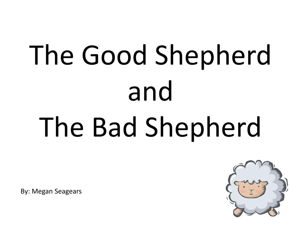 PPT - The Good Shepherd and The Bad Shepherd PowerPoint Presentation ...