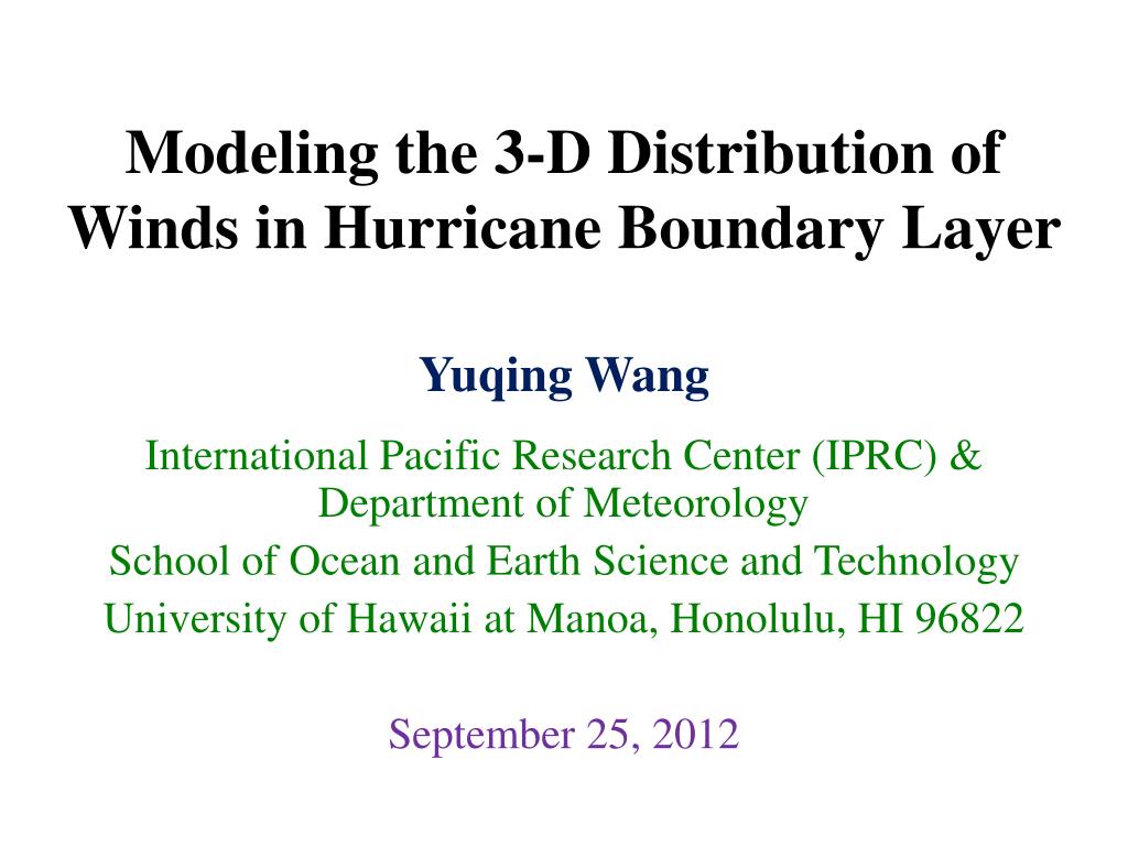 PPT - Modeling the 3-D Distribution of Winds in Hurricane Boundary Layer PowerPoint Presentation ...