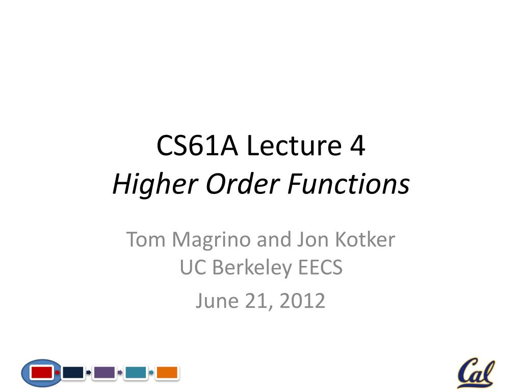 PPT - CS61A Lecture 4 Higher Order Functions PowerPoint Presentation, free download - ID:2066170