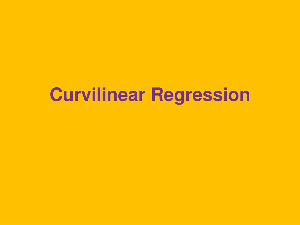 PPT - Curvilinear Regression PowerPoint Presentation, free download ...