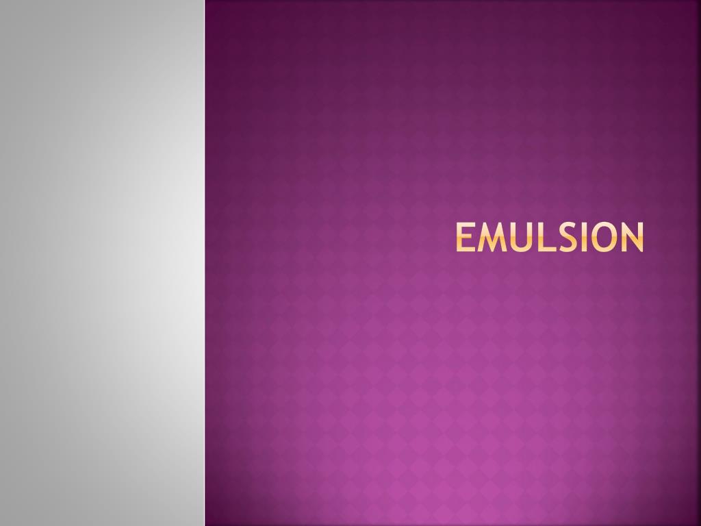 PPT - EMULSION PowerPoint Presentation, free download - ID:2067588