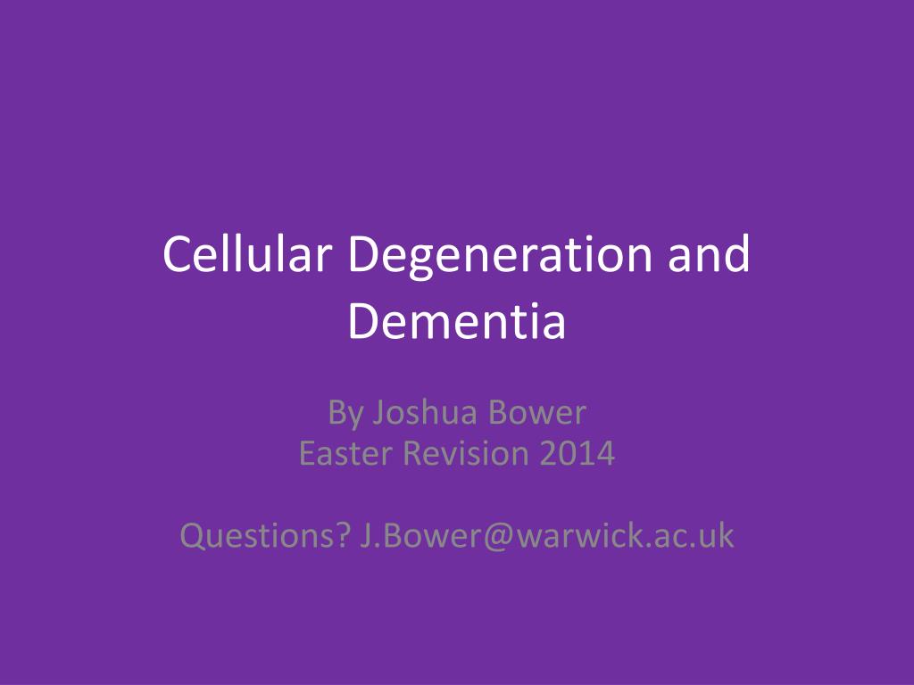 PPT - Cellular Degeneration and Dementia PowerPoint Presentation, free ...