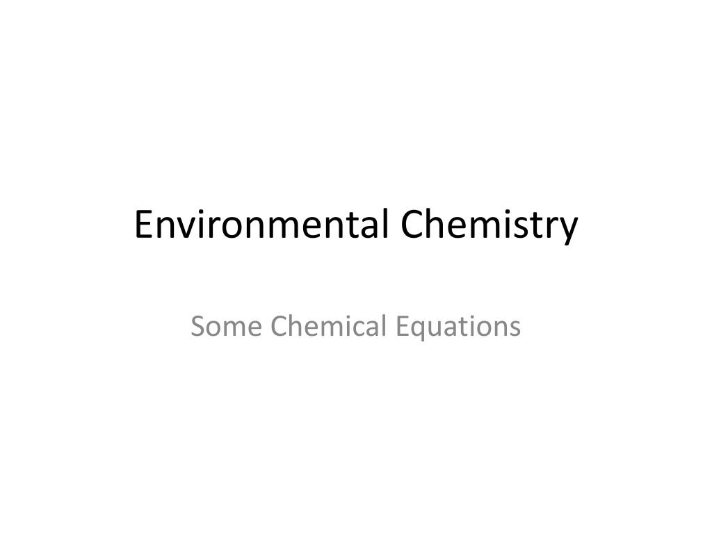 PPT - Environmental Chemistry PowerPoint Presentation, free download ...