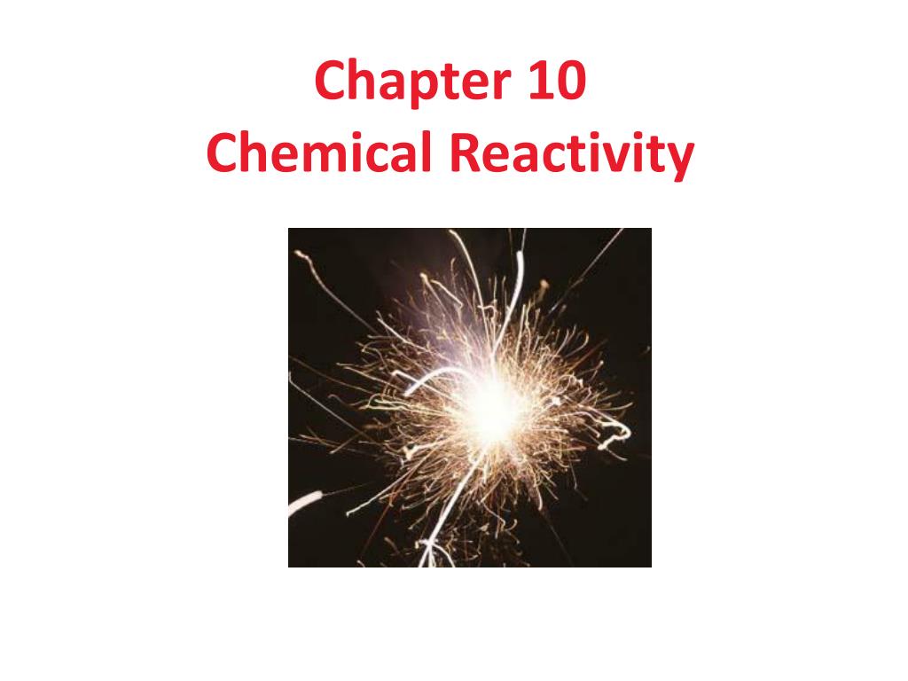 PPT - Chapter 10 Chemical Reactivity PowerPoint Presentation, free ...