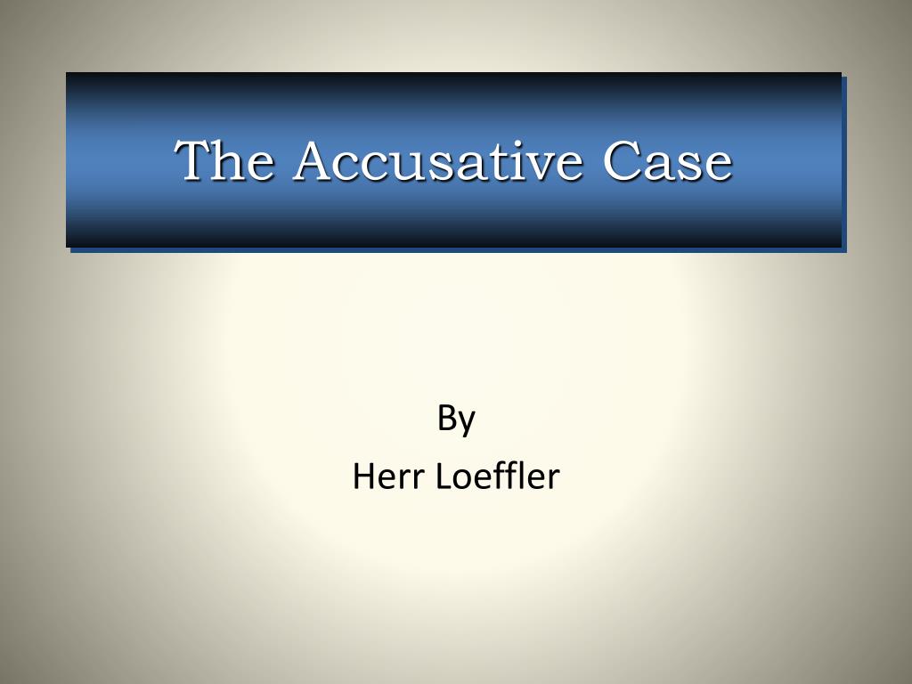 PPT - The Accusative Case PowerPoint Presentation, free download - ID ...