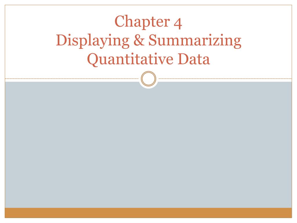 PPT - Chapter 4 Displaying & Summarizing Quantitative Data PowerPoint Presentation - ID:2069299
