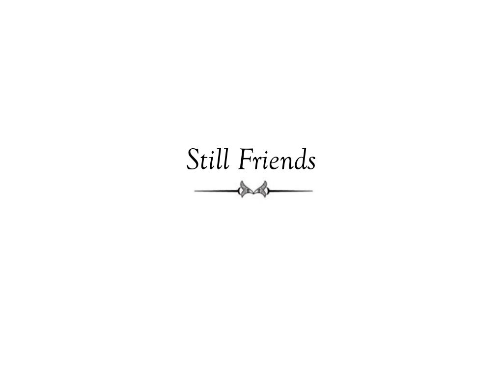 PPT - Still Friends PowerPoint Presentation, free download - ID:2070025