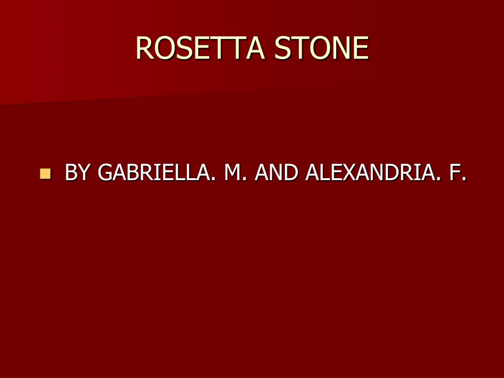 PPT - ROSETTA STONE PowerPoint Presentation, free download - ID:2070149