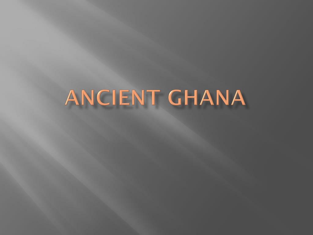 PPT - Ancient Ghana PowerPoint Presentation, free download - ID:2070258