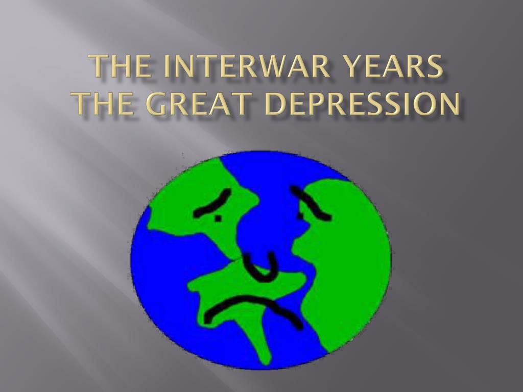 PPT - The Interwar Years The Great Depression PowerPoint Presentation ...