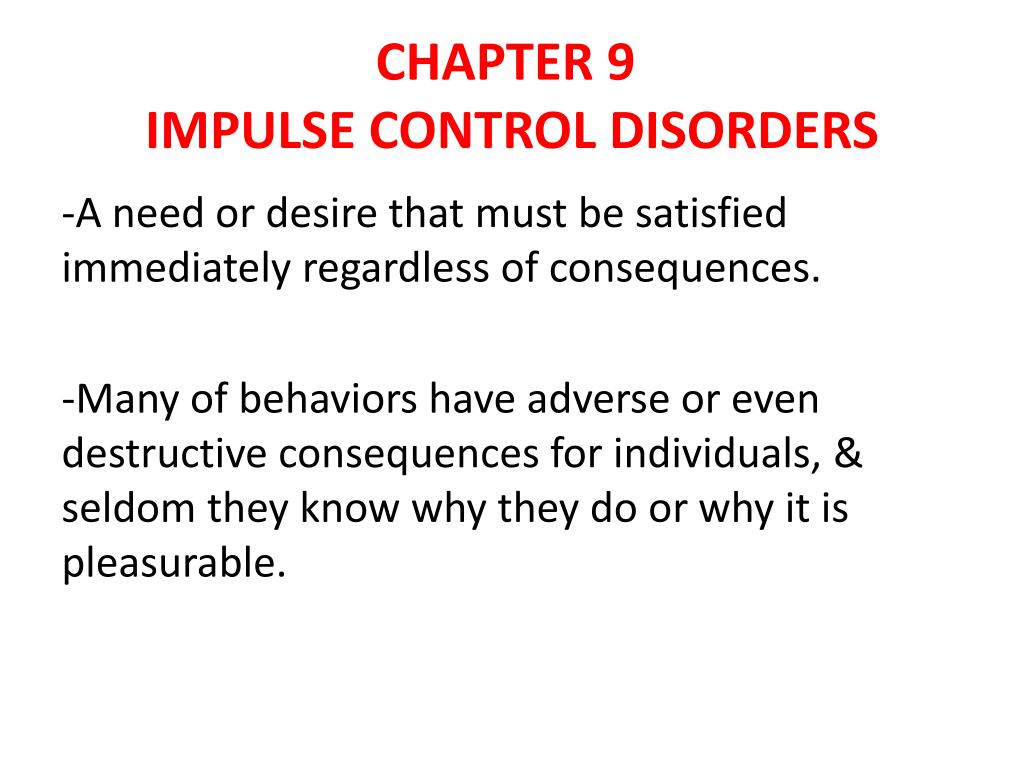 PPT - CHAPTER 9 IMPULSE CONTROL DISORDERS PowerPoint Presentation, free ...