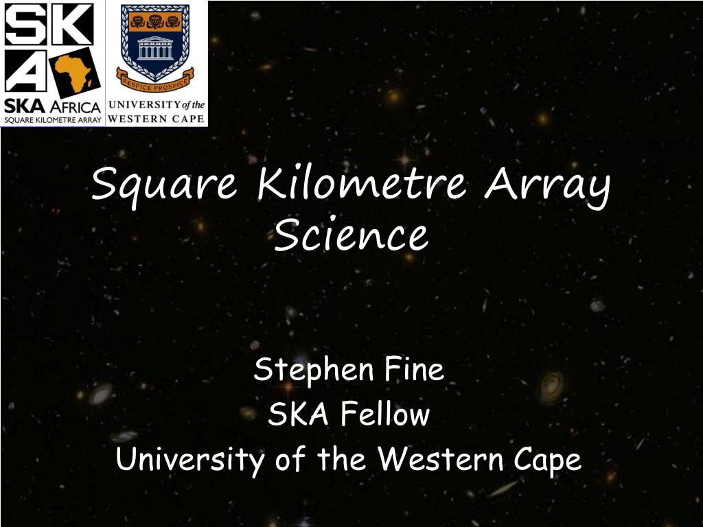 PPT - Square Kilometre Array Science PowerPoint Presentation, free ...