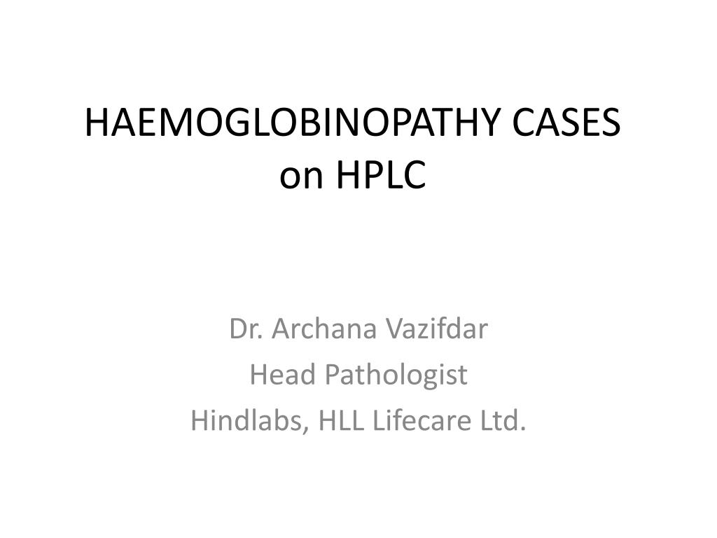 PPT - HAEMOGLOBINOPATHY CASES on HPLC PowerPoint Presentation, free ...