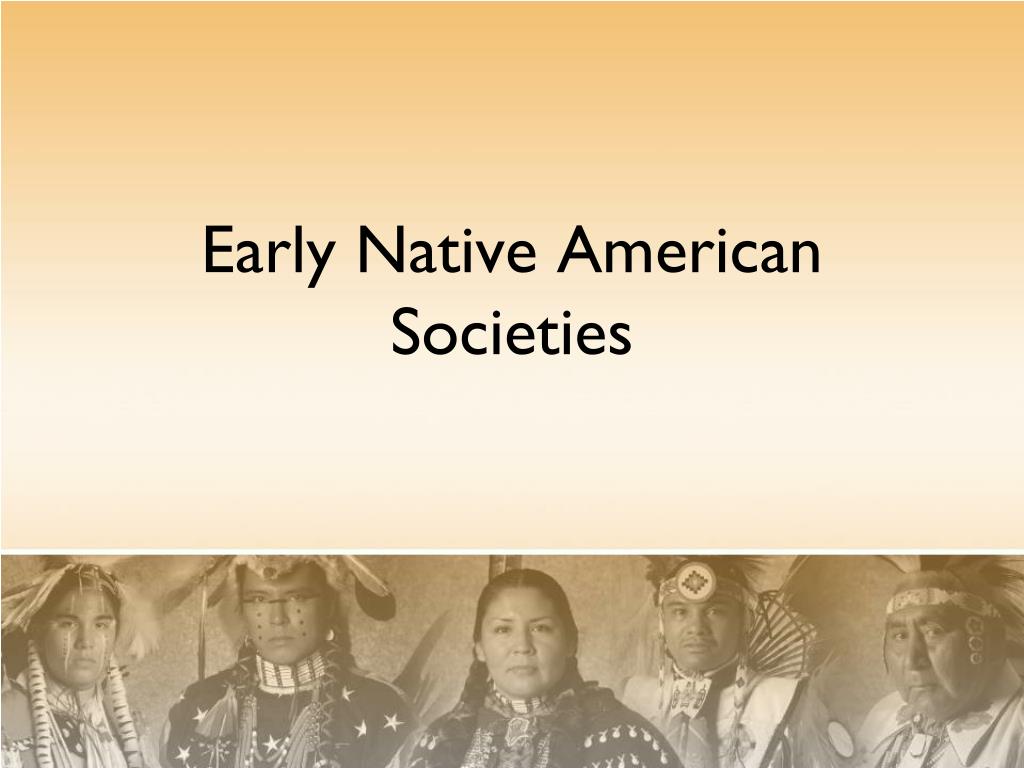 PPT - Early Native American Societies PowerPoint Presentation, free ...