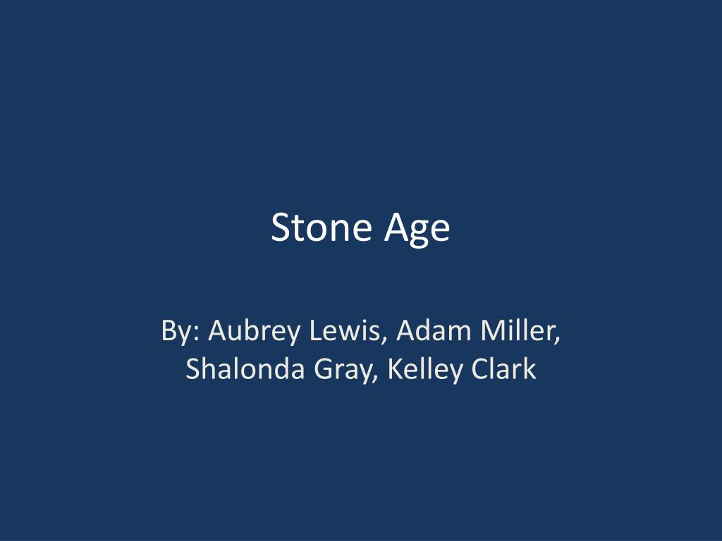 PPT - Stone Age PowerPoint Presentation, free download - ID:2072033