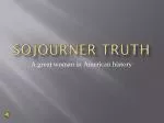 PPT - Sojourner Truth PowerPoint Presentation, free download - ID:1557504