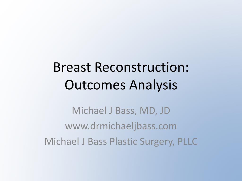 PPT - Breast Reconstruction: Outcomes Analysis PowerPoint Presentation ...