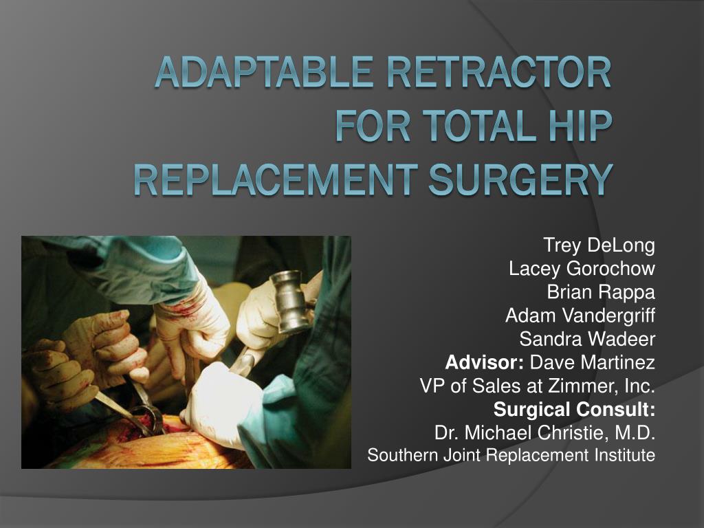 PPT - Adaptable Retractor for Total Hip Replacement Surgery PowerPoint ...