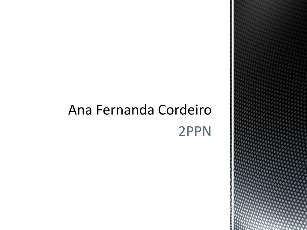PPT - Ana Fernanda Cordeiro PowerPoint Presentation, free download - ID ...