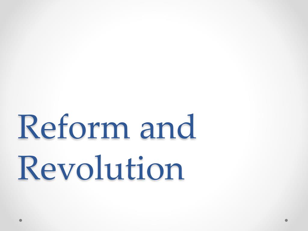 PPT - Reform and Revolution PowerPoint Presentation, free download - ID ...