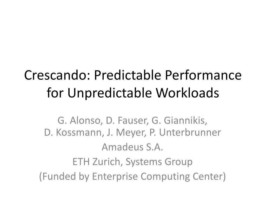 PPT - Crescando : Predictable Performance for Unpredictable Workloads ...