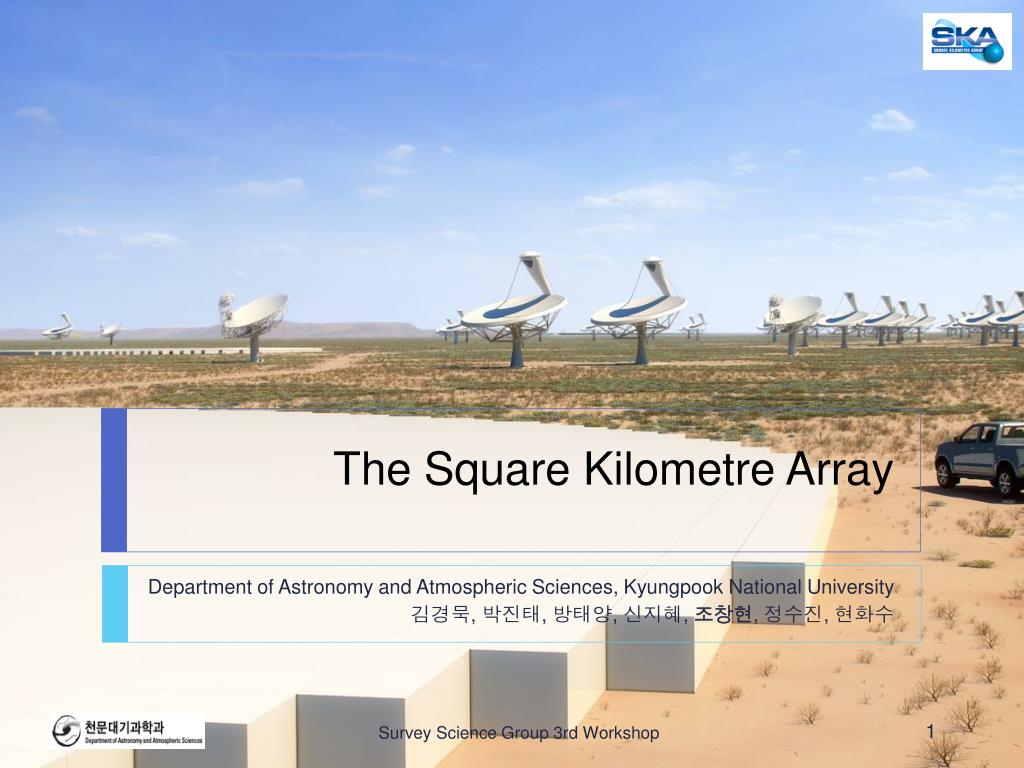 PPT - T he Square Kilometre Array PowerPoint Presentation, free ...