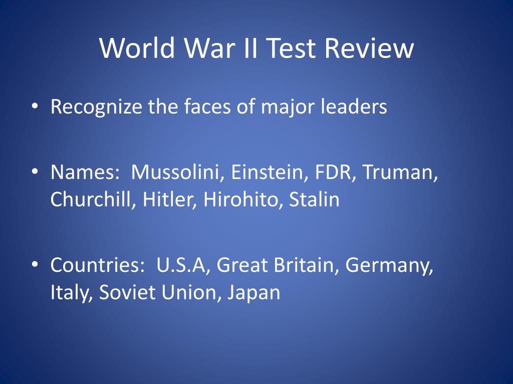 PPT - World War II Test Review: Major Leaders, Events, and Battles ...