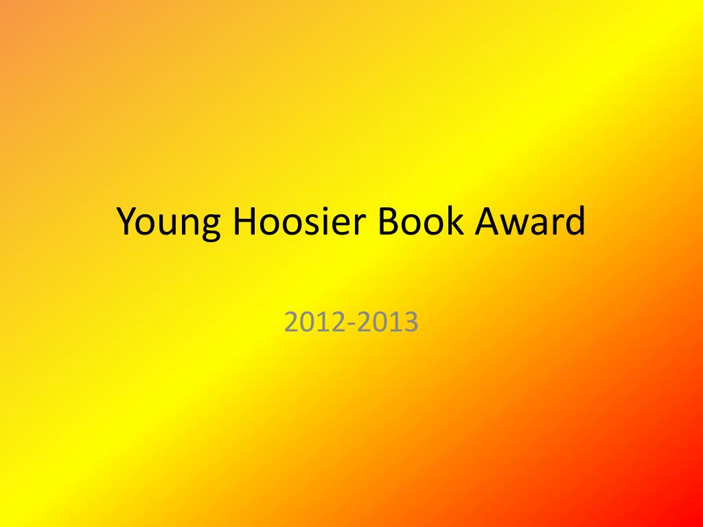 PPT - Young Hoosier Book Award PowerPoint Presentation, free download ...