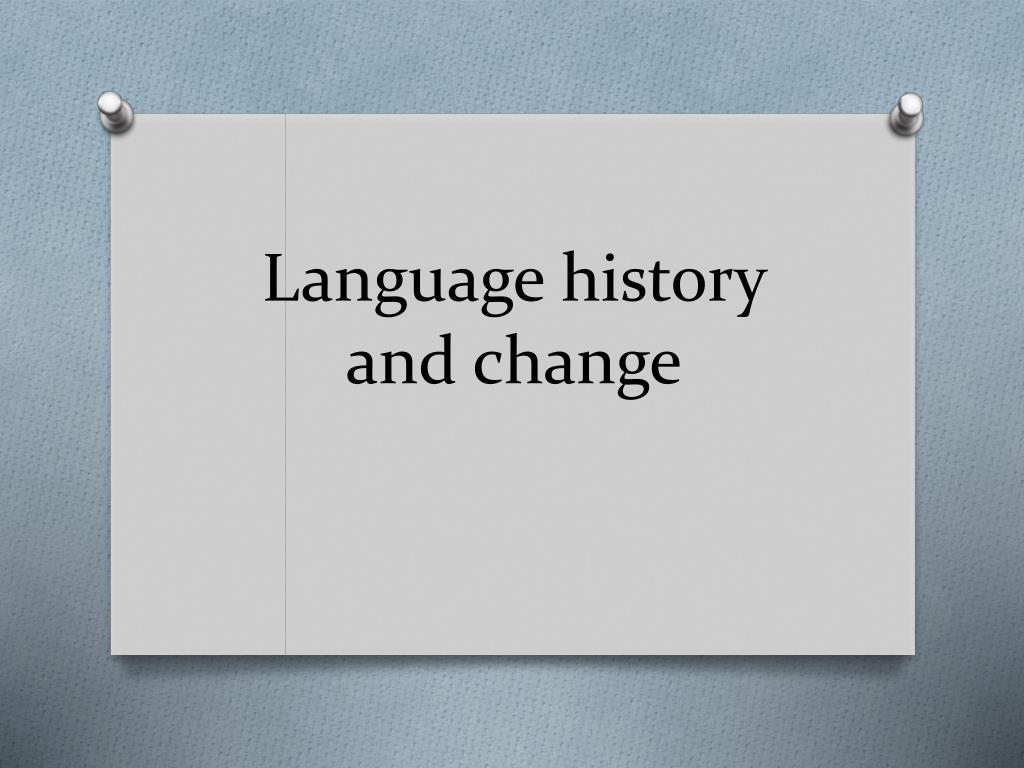 PPT - Language history and change PowerPoint Presentation, free ...