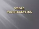 PPT - VEDIC MATHEMATICS PowerPoint Presentation, free download - ID:6050867