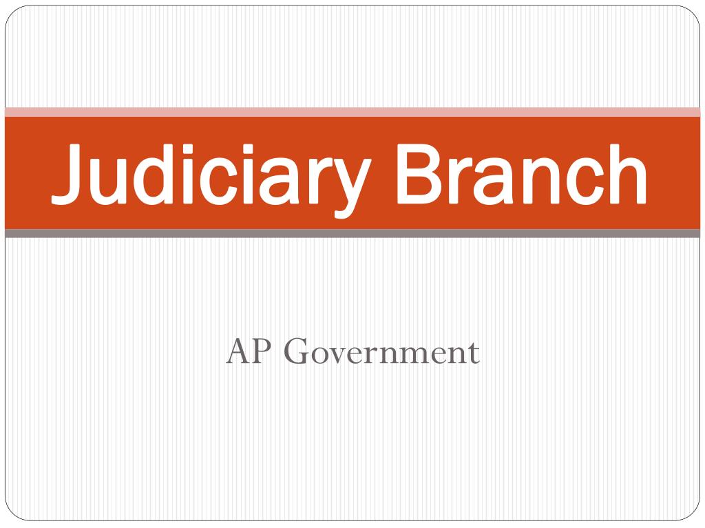 PPT - Judiciary Branch PowerPoint Presentation, free download - ID:2080257