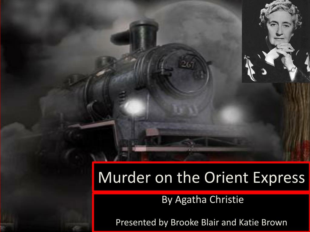 PPT - Murder on the Orient Express PowerPoint Presentation, free ...