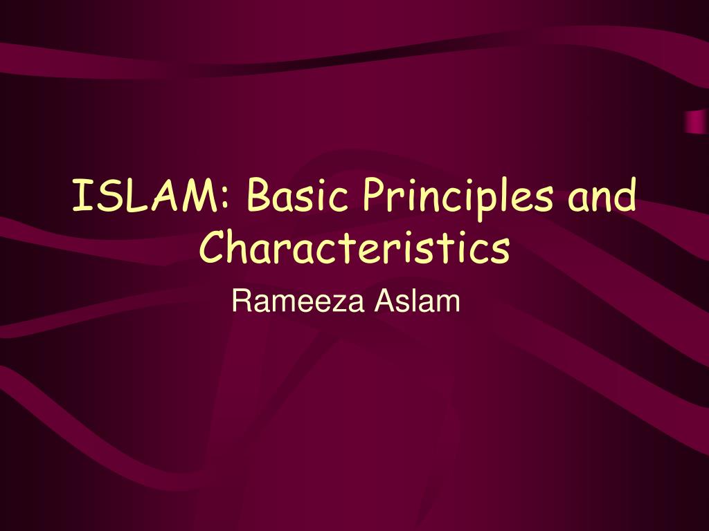 PPT - ISLAM: Basic Principles and Characteristics PowerPoint ...