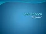 PPT - Jack London PowerPoint Presentation, free download - ID:1468905