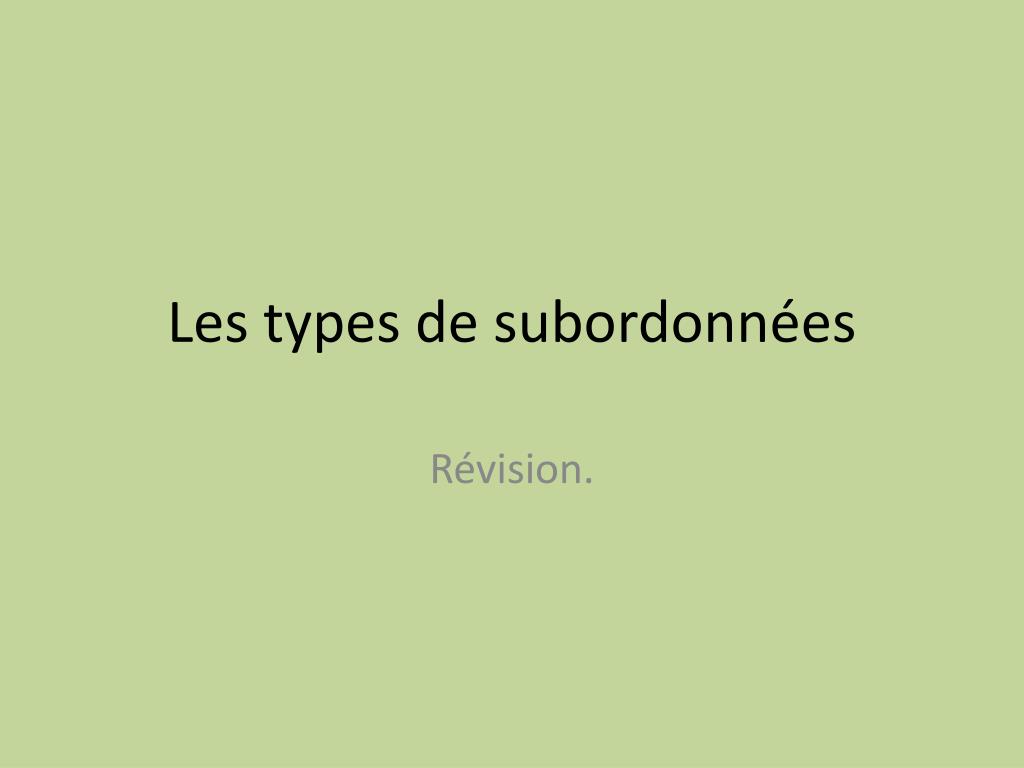 PPT - Les types de subordonnées PowerPoint Presentation, free download ...